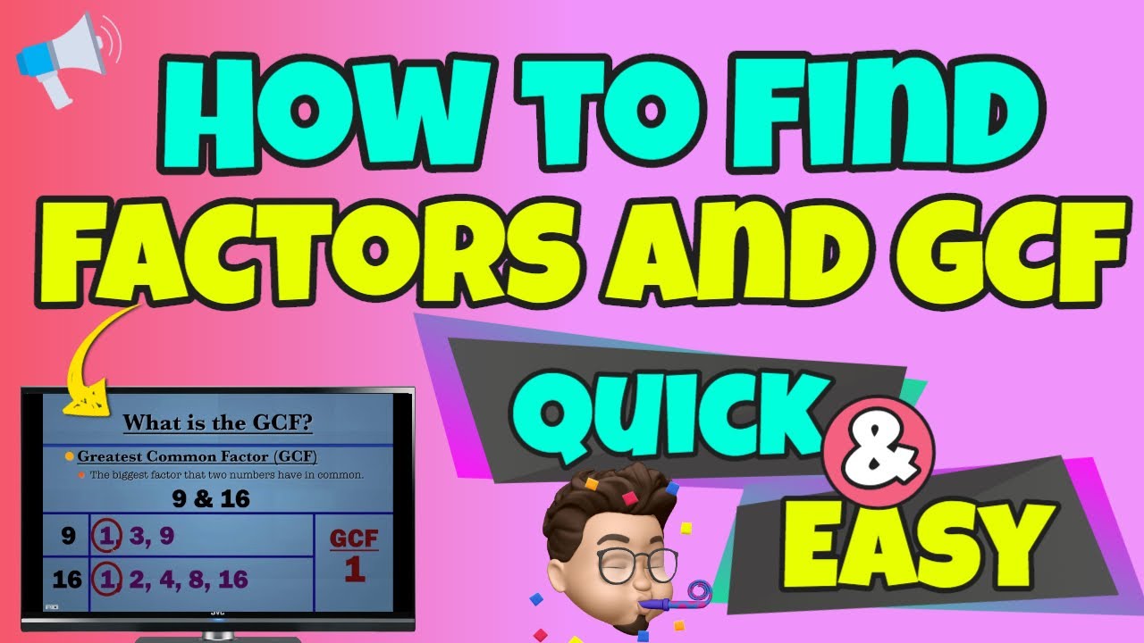 How To Find Factors And GCF FULL LESSON WITH PRACTICE PROBLEMS AND How To Find Factors And GCF FULL LESSON WITH PRACTICE PROBLEMS AND