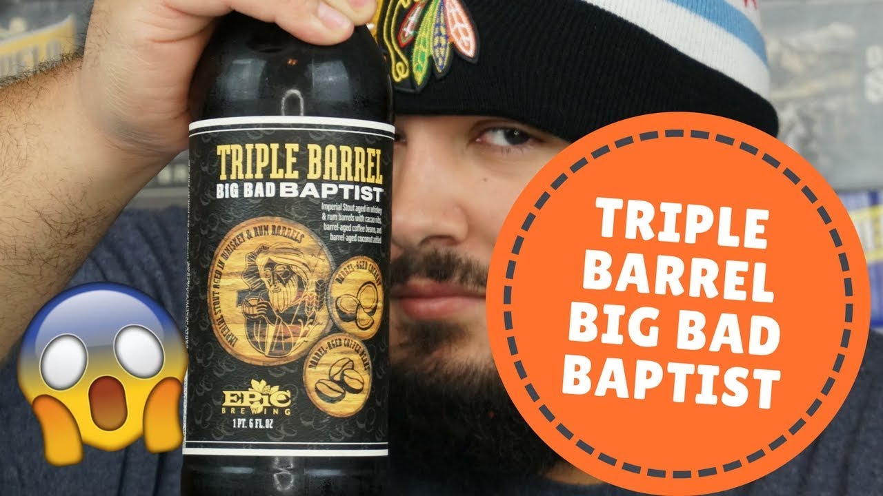 TRIPLE BARREL BIG BAD BAPTIST | IMPERIAL STOUT BEER REVIEW - YouTube