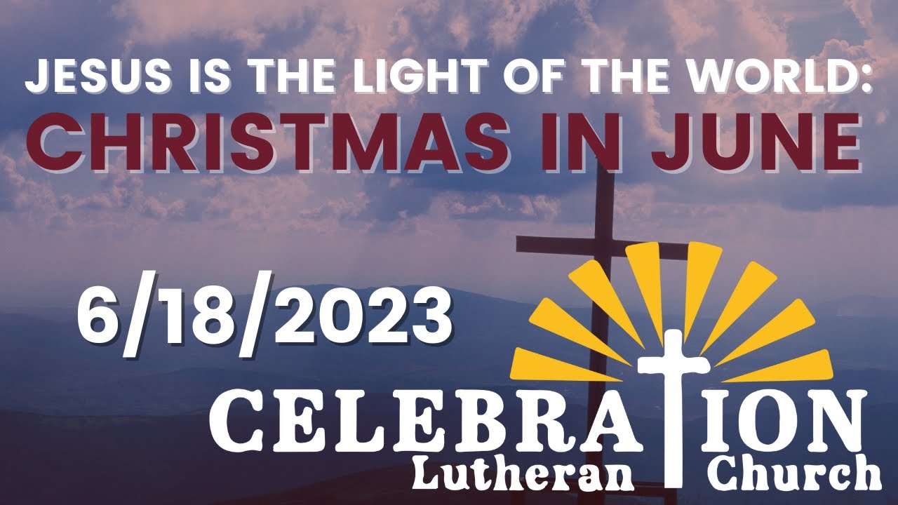 Jesus iin the Light of the World: Christmas in June - YouTube