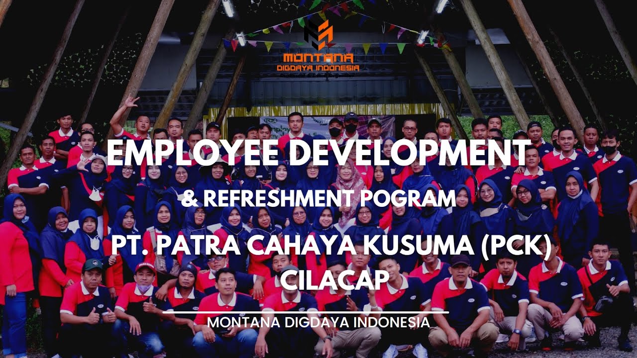 EMPLOYYE DEVELOPMENT PT. PATRA CAHAYA KUSUMA (PCK) CILACAP - MONTANA ...