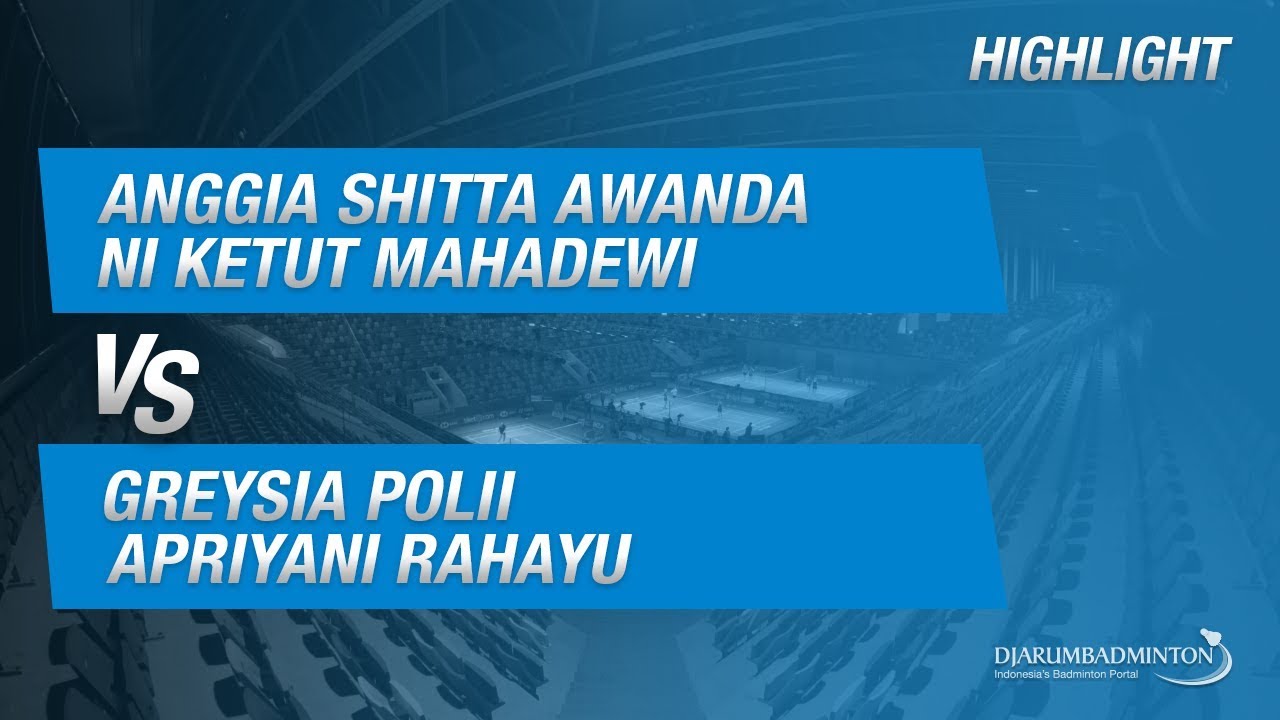 Anggia Shitta Awanda/Ni Ketut Mahadewi Istarani (INA) VS Greysia Polii ...