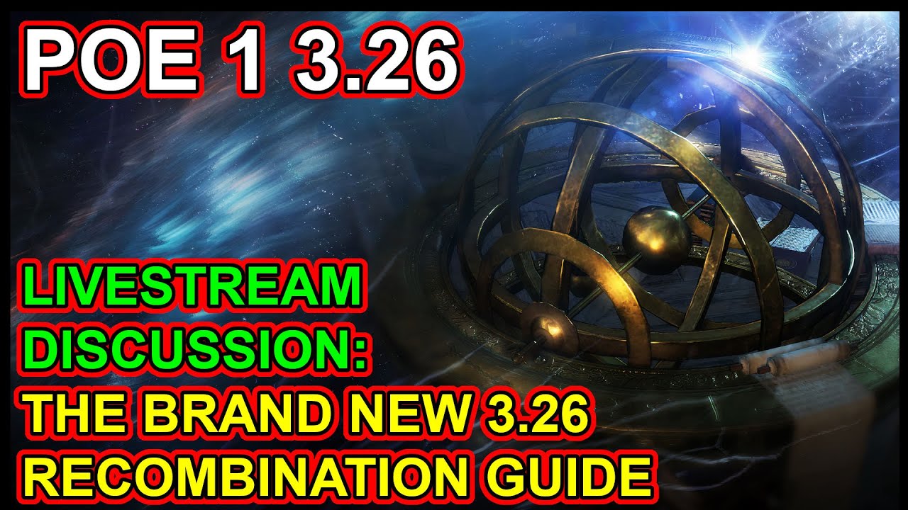 LIVESTREAM - The Big New 3.26 Recombinator Writeup! POE 1 Path of Exile ...