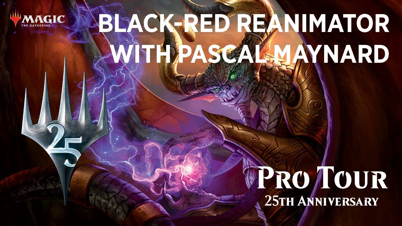 Pro Tour 25th Anniversary Deck Tech: Black-Red Reanimator with Pascal ...