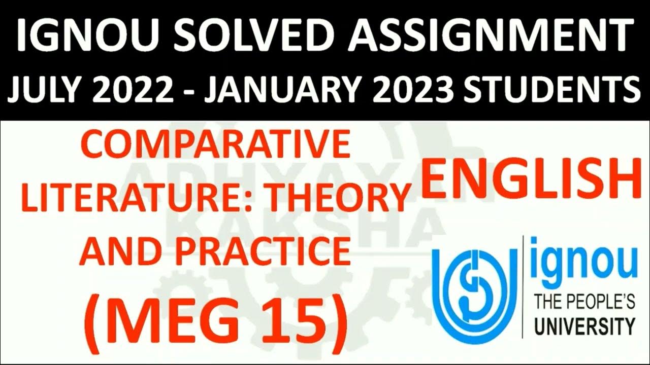 MEG 15 - COMPARATIVE LITERATURE: THEORY & PRACTICE IGNOU SOLVED ASSIGNMENT 2022-2023 JULY 22 JAN ...