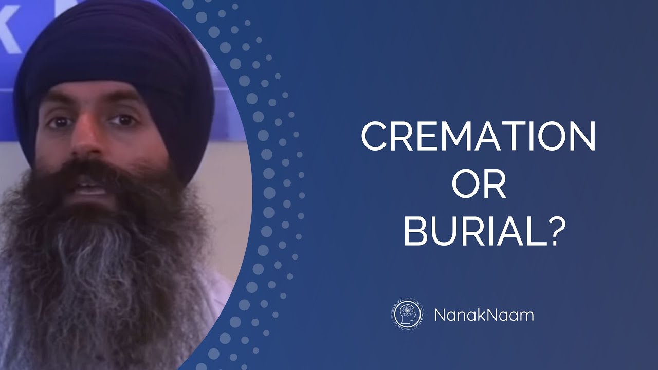 Cremation vs Burial? Sikh funeral rites - YouTube
