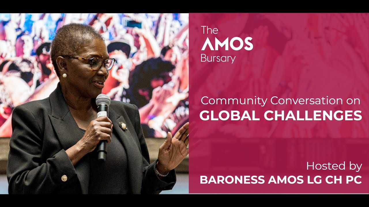 The Amos Bursary Community Conversation - Global Challenges - Hosted by Baroness Amos - YouTube