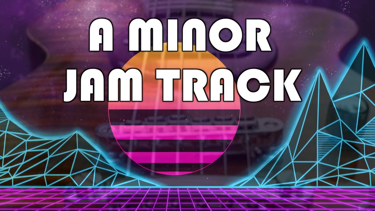 Synthwave Jam Backing Track Guitar A Minor (Natural Minor Aeolian ...