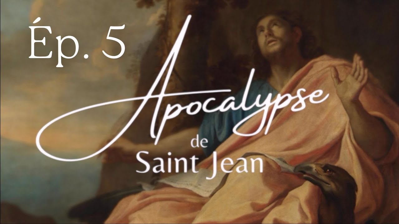 Apocalypse de saint Jean - Épisode 5 : « Et voici l'Agneau de Dieu ...