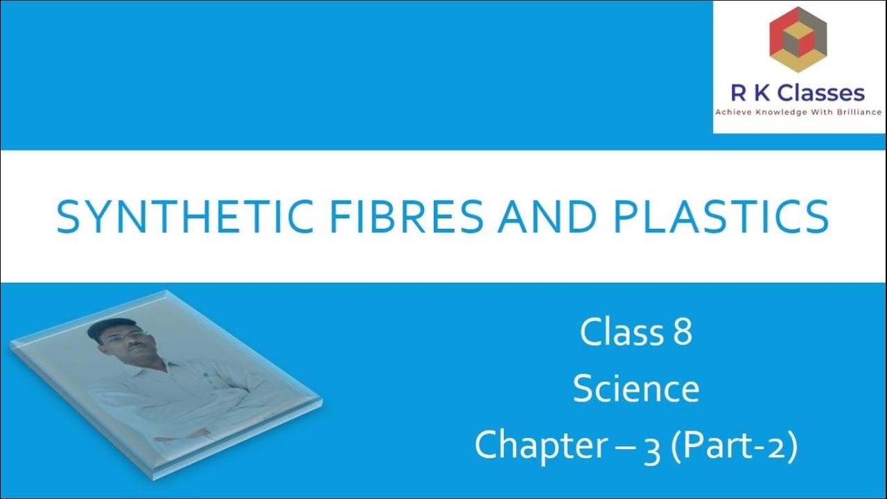 Class 8 | Science | Chapter 3 | Synthetic Fibres And Plastics | Part 2 - YouTube