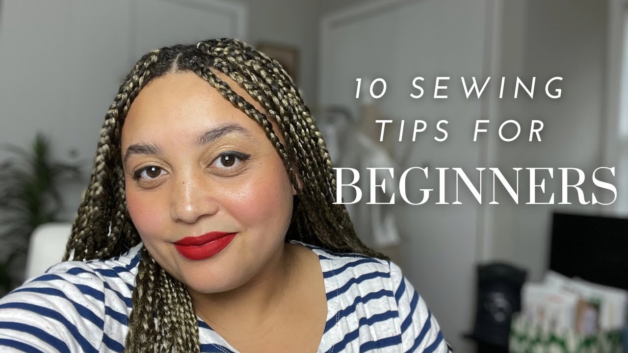 10 sewing tips for beginners | what I would do if I was new to sewing | sewing advice - YouTube