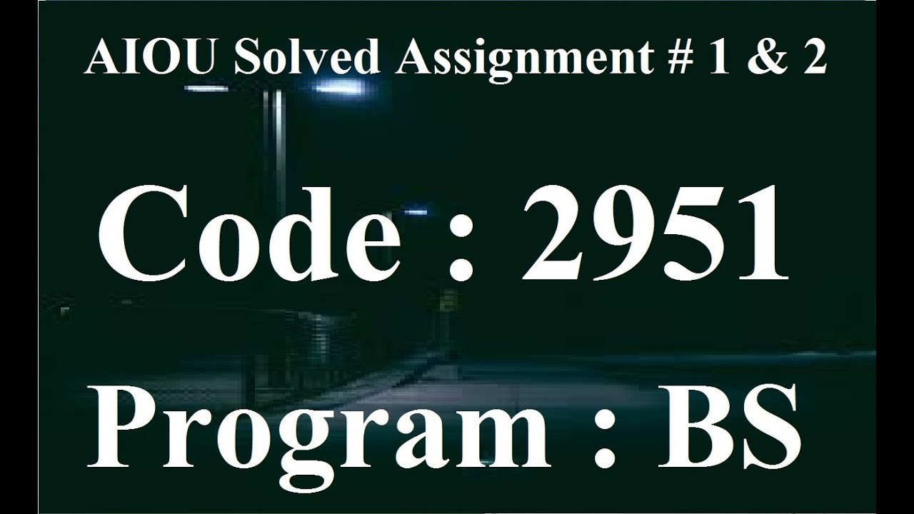 AIOU Code 2951 Solved Assignment No 1 & 2 Spring 2023 | Baloch Academy ...