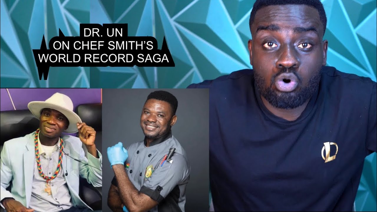 Dr. UN warn Ghanaians to take his name out of chef Smith’s world Record ...