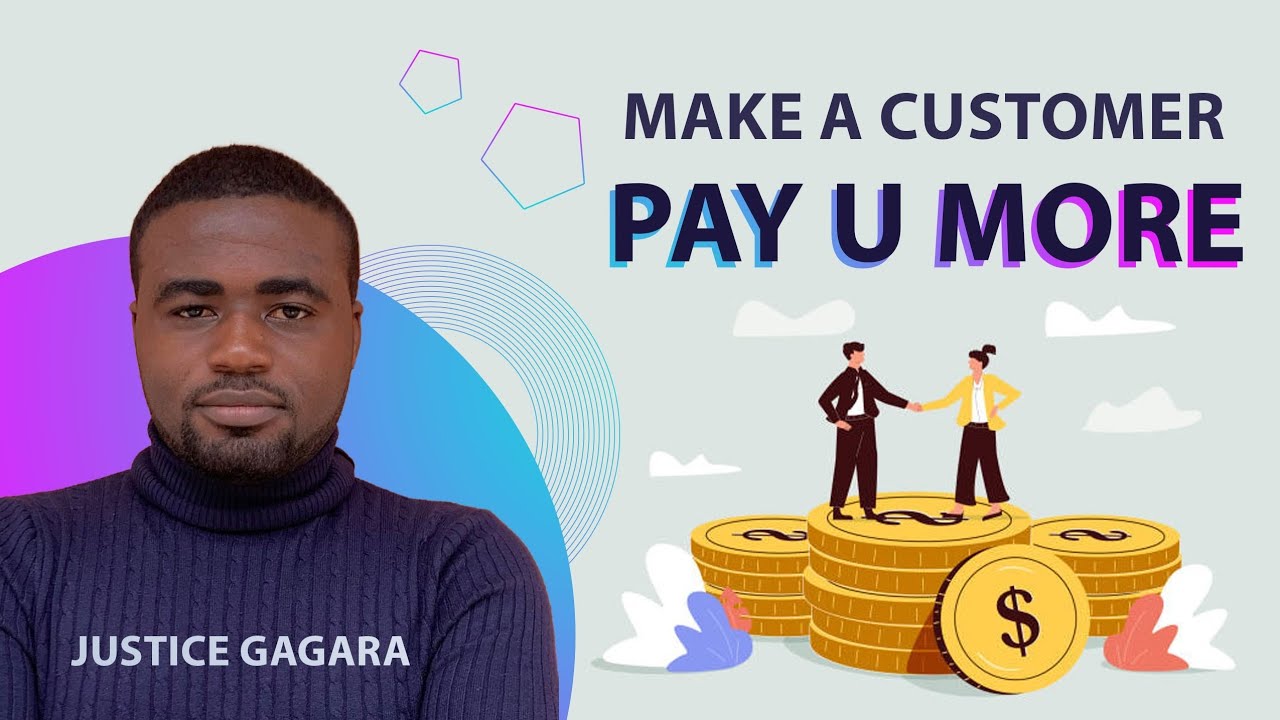 How To Make a Customer Pay You More - YouTube