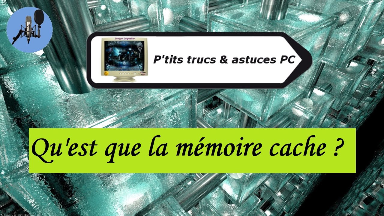 [Tuto informatique #Vidéo N°424] Qu'est que la mémoire cache-Voix-Off ...