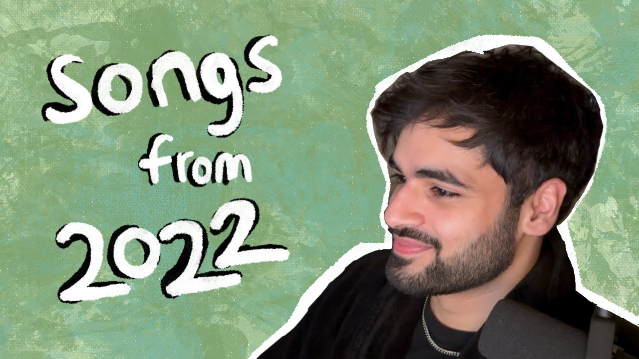 breaking down songs from 2022 - YouTube