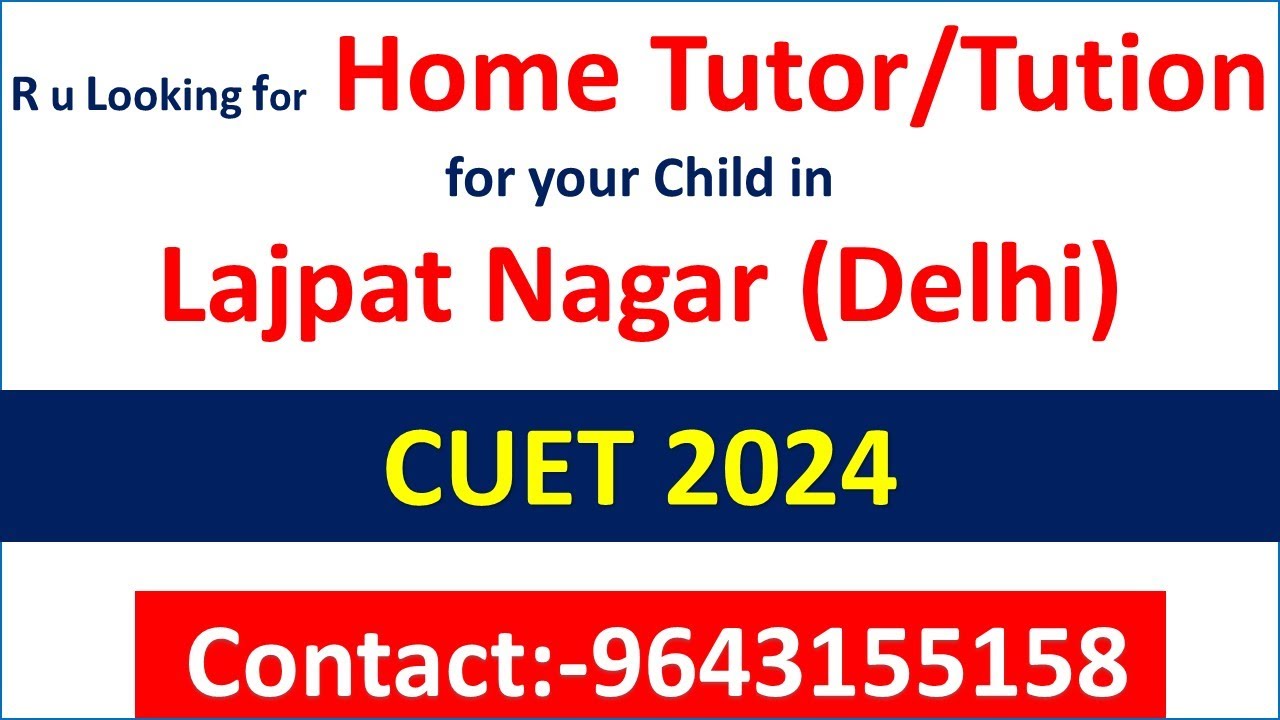 Home Tutor for CUET 2024 in Lajpat Nagar|Home Tutor for CUET in Lajpat Nagar|CUET Tutor Lajpat ...