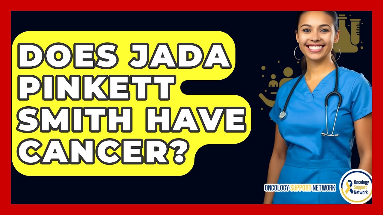 Does Jada Pinkett Smith Have Cancer? - Oncology Support Network - YouTube