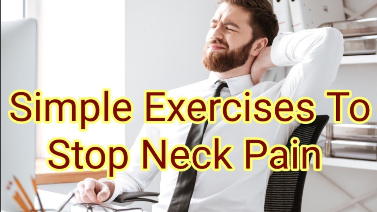 Strengthen Your Neck- Simple and Easy Exercises to Stop Your Neck Pain ...
