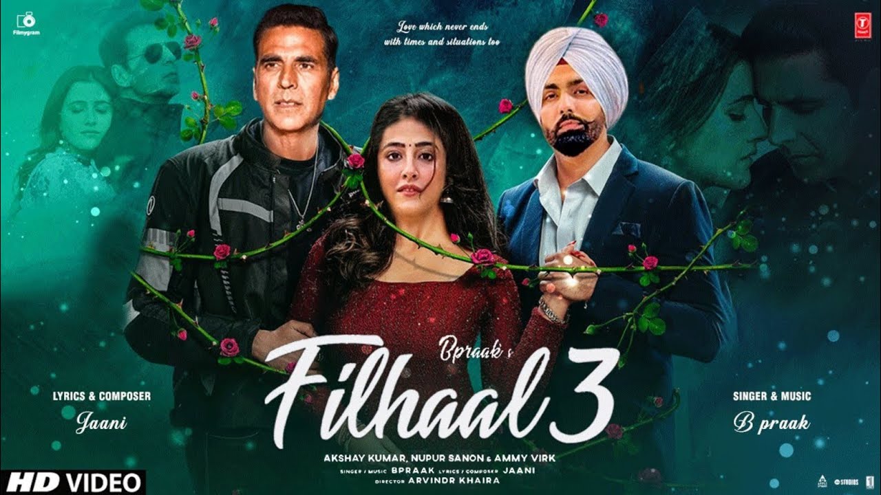Filhaal 3 song | akshay kumar | Nupur Sanon | B praak | B Praak new ...