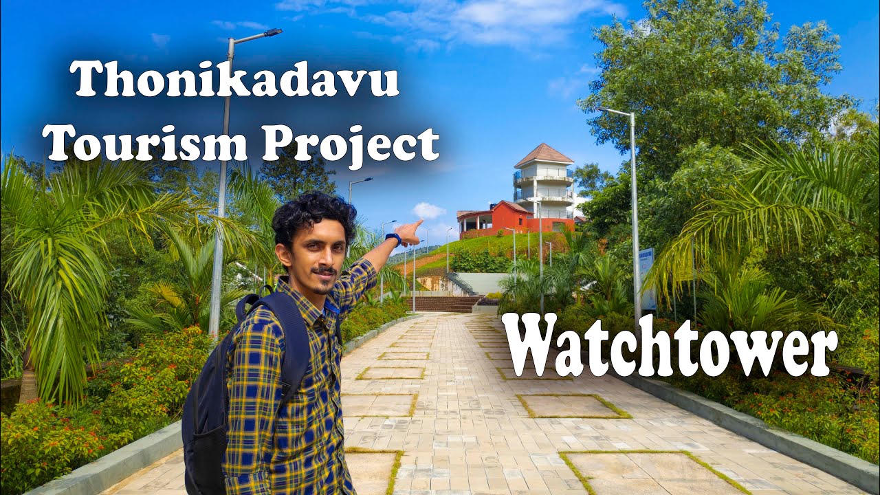Thonikadavu Tourism Project and Watchtower | Kozhikode | reservoir ...