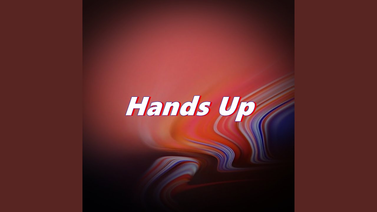 Hands Up - YouTube
