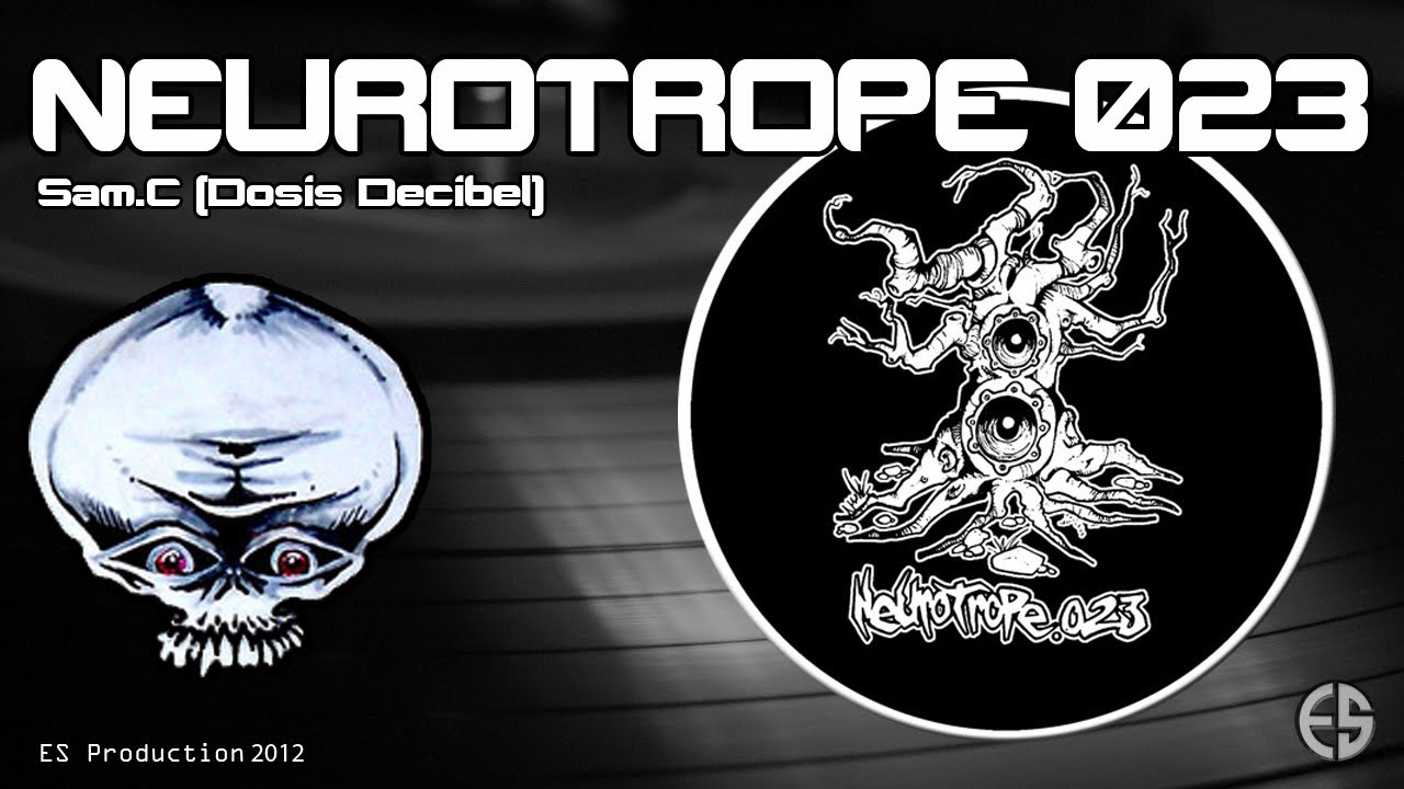 NEUROTROPE 023 - Sam.C [Dosis Decibel] - "99%" - YouTube