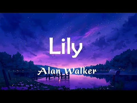 Alan Walker, K-391 & Emelie Hollow - Lily (Lyrics Video) - YouTube