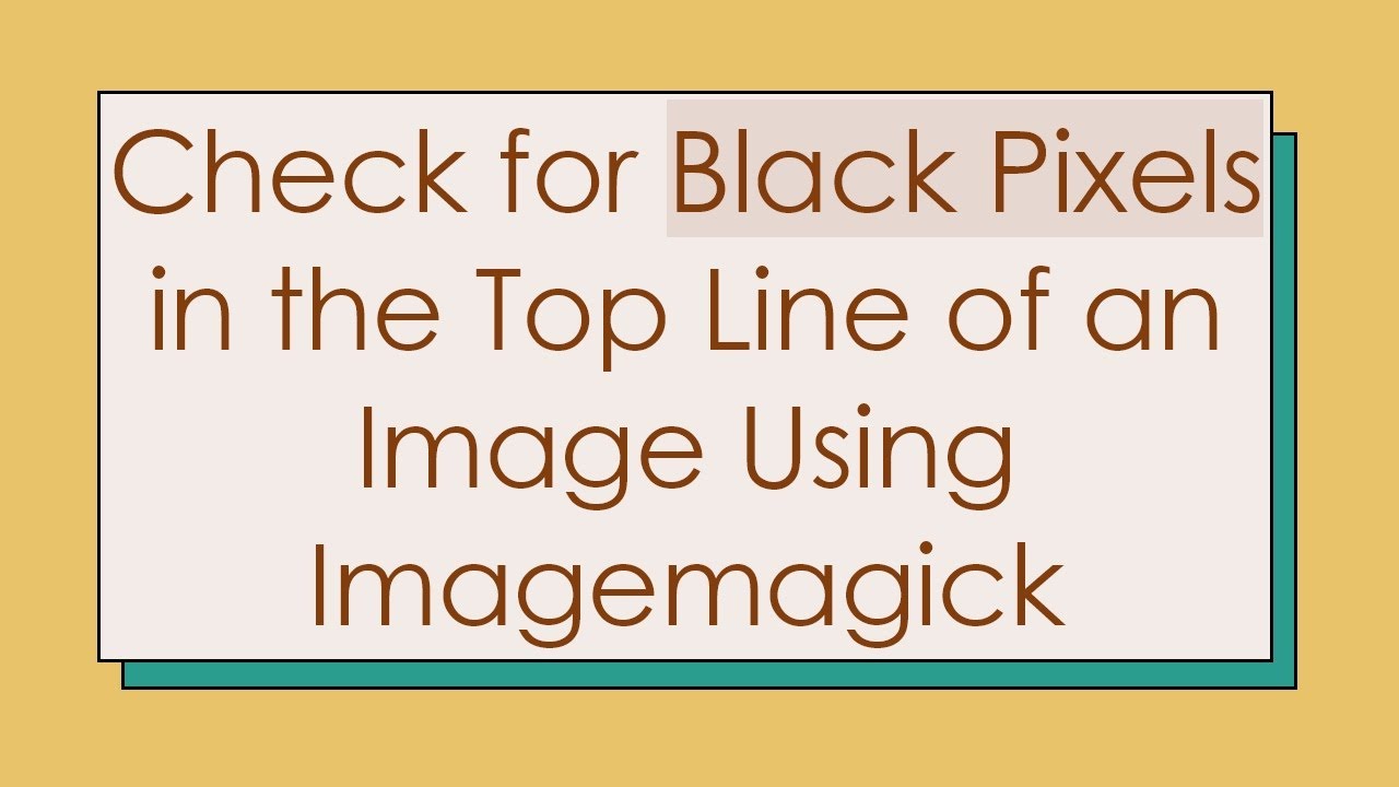 Check for Black Pixels in the Top Line of an Image Using Imagemagick - YouTube