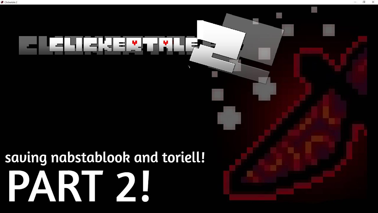 Clickertale 2 [defeating nabstablook and toriel] - YouTube