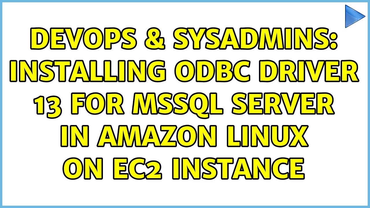 Devops And Sysadmins Installing Odbc Driver 13 For Mssql Server In Amazon Linux On Ec2 Instance 5140