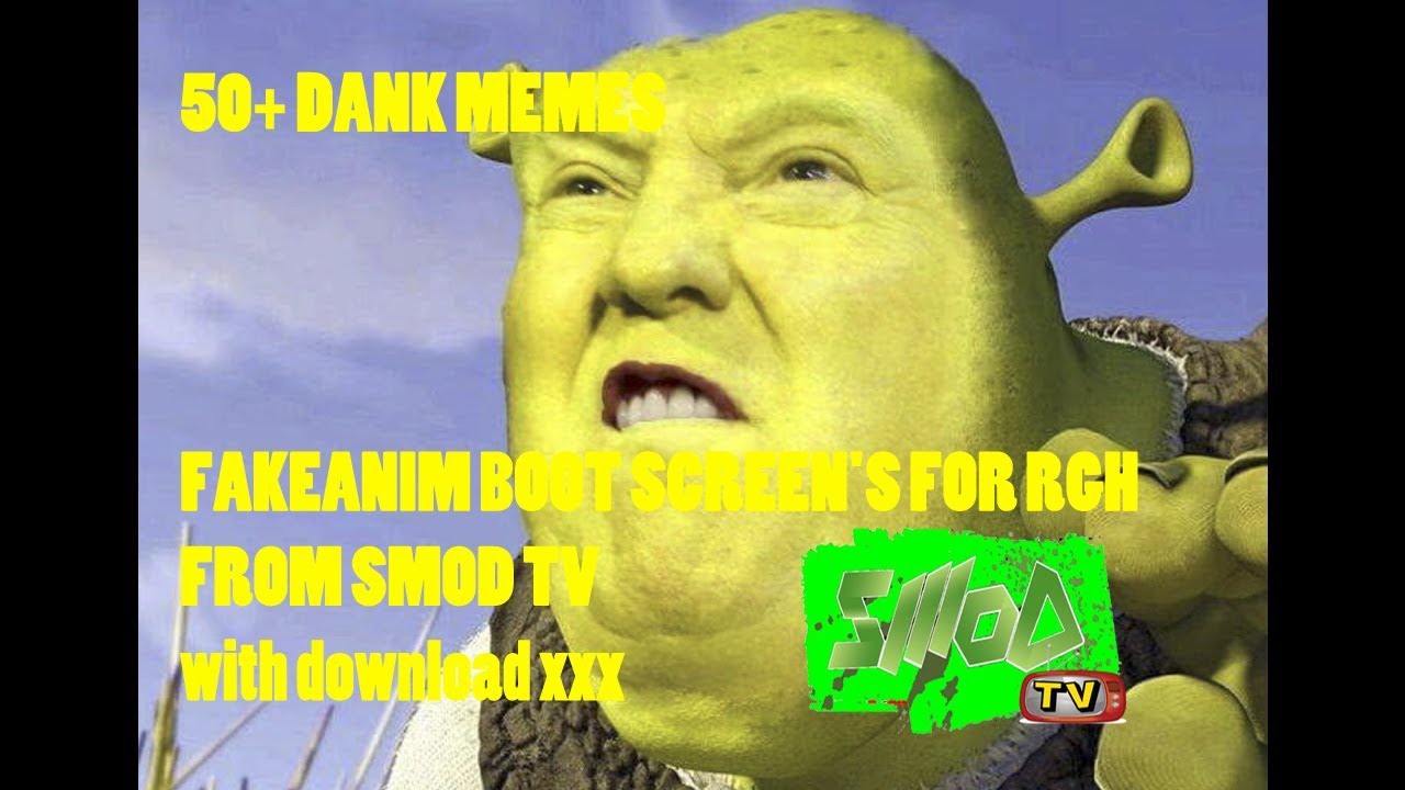 DANK MEMES FAKEANIM BOOT SCREEN'S FOR RGH FROM SMOD TV - YouTube