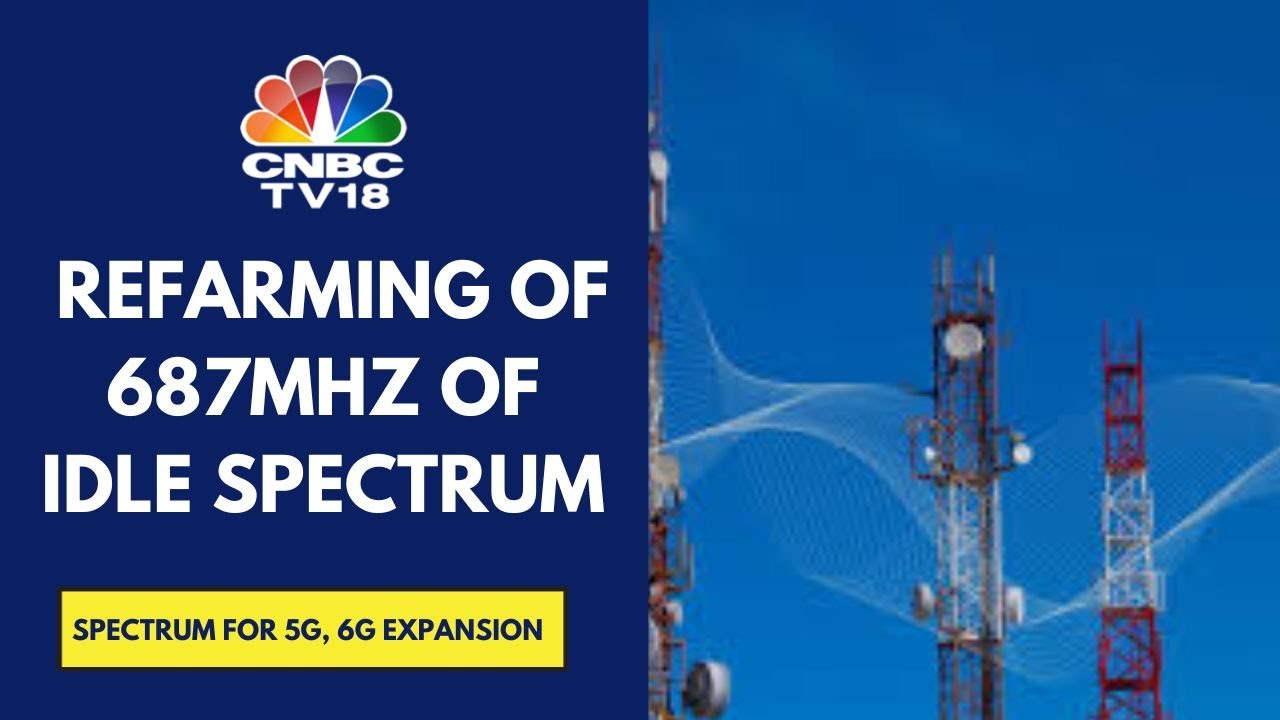 Cabinet Has Approved The Refarming Of 687 Idle Spectrum For 5G & 6G ...