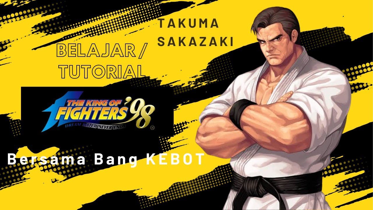Belajar/tutorial Takuma sakazaki KOF 98 - YouTube