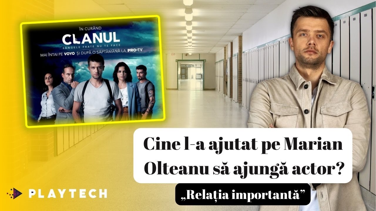 Cine l-a ajutat pe Marian Olteanu să ajungă actor: „A fost una dintre ...