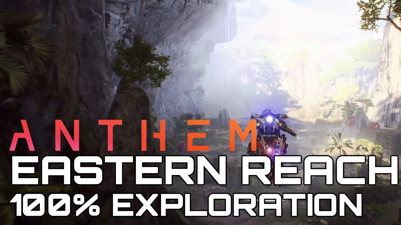 Anthem EASTERN REACH 100% EXPLORATION (ALL LANDMARKS, HIDDEN PLACES ...