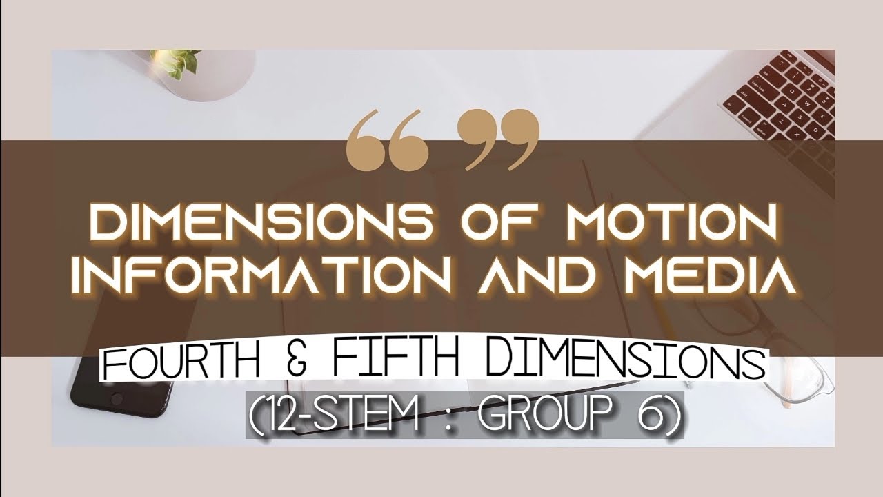 Fourth and Fifth Dimensions of Motion Information and Media: MIL ...
