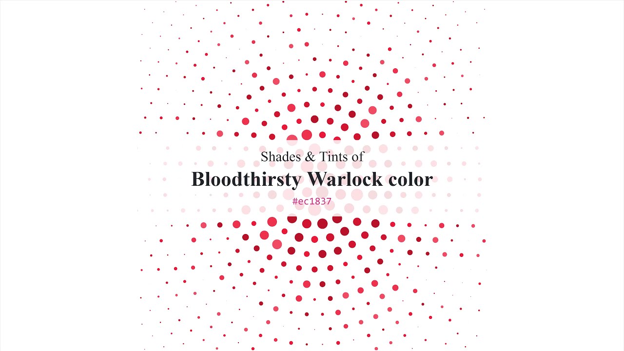 Shades & Tints of Bloodthirsty Warlock color #ec1837 A Warm Red color # ...