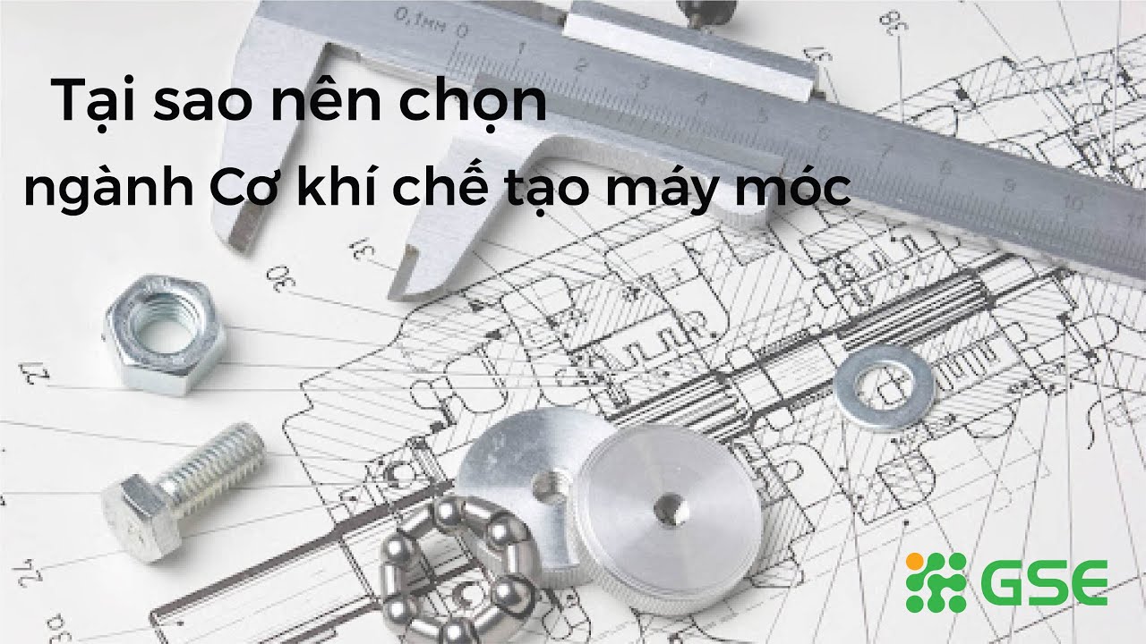 Tại sao nên chọn học ngành Cơ Khí Chế Tạo Máy Móc? - YouTube
