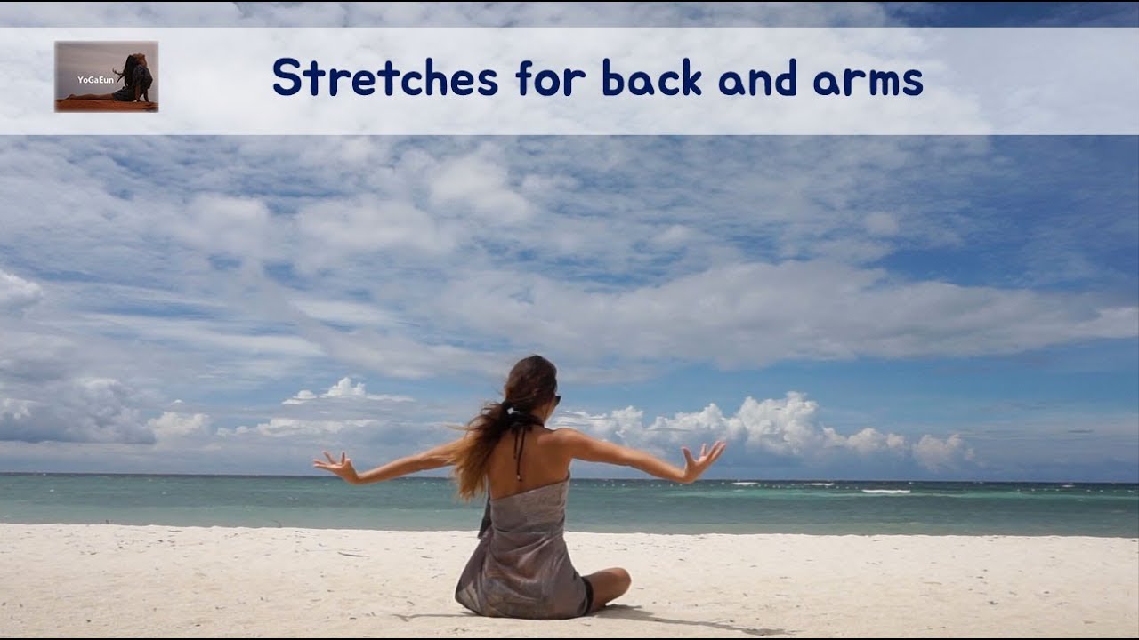 (YoGaEun) Stretches for back and arms - YouTube