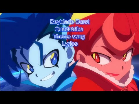 Beyblade Burst QuadStrike Official Theme Song Lyrics - YouTube