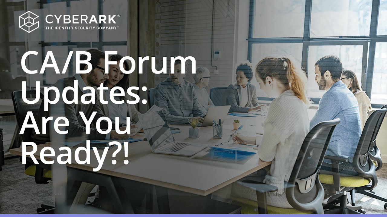 What is a CA/B Forum? TLS and Code Signing Certificate Rule Changes You ...