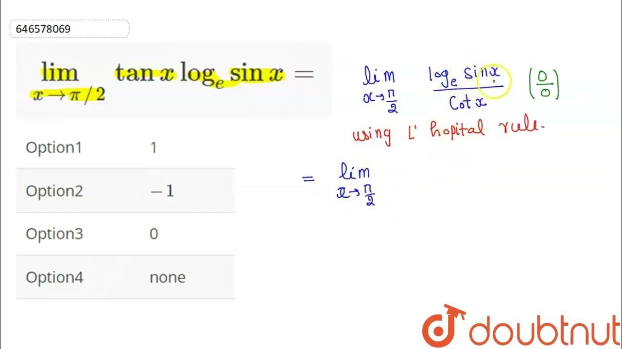 lim_(x to pi//2) tan x log_(e) sin x= | CLASS 12 | LIMITS, CONTINUITY AND DIFFERENTIABILITY | M ...