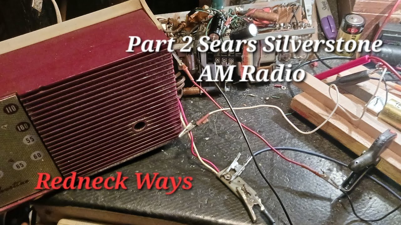 part 2 Sears Silverstone AM Radio [Redneck Ways] - YouTube