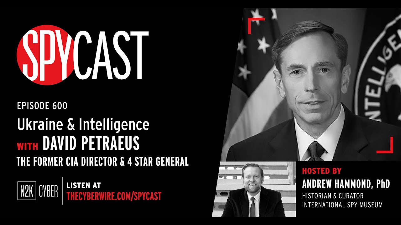 SpyCast - Ukraine & Intelligence with David Petraeus (Former CIA ...