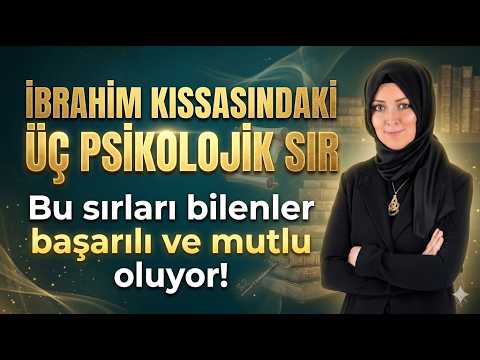 Hz. İbrahim Kıssasından 3 Psikolojik Sır | Hatice Kübra Tongar
