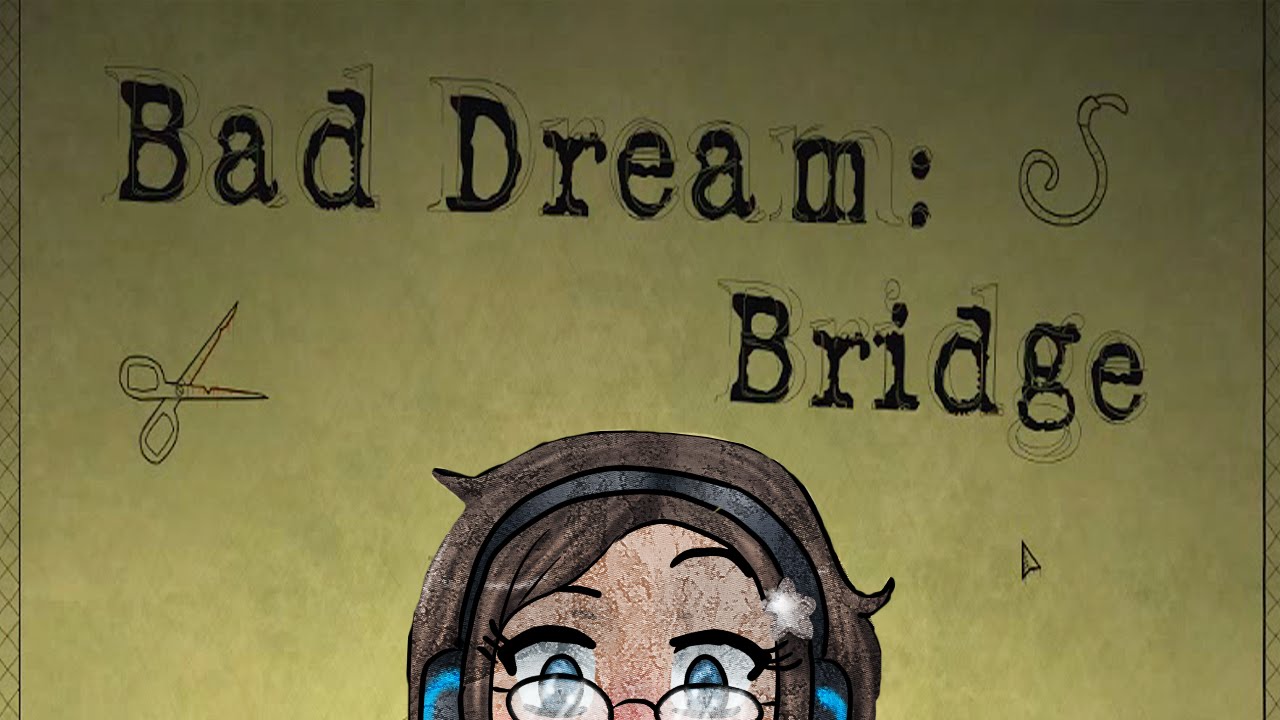 Bad Dream Bridge || Slow Pathway to Insanity - YouTube