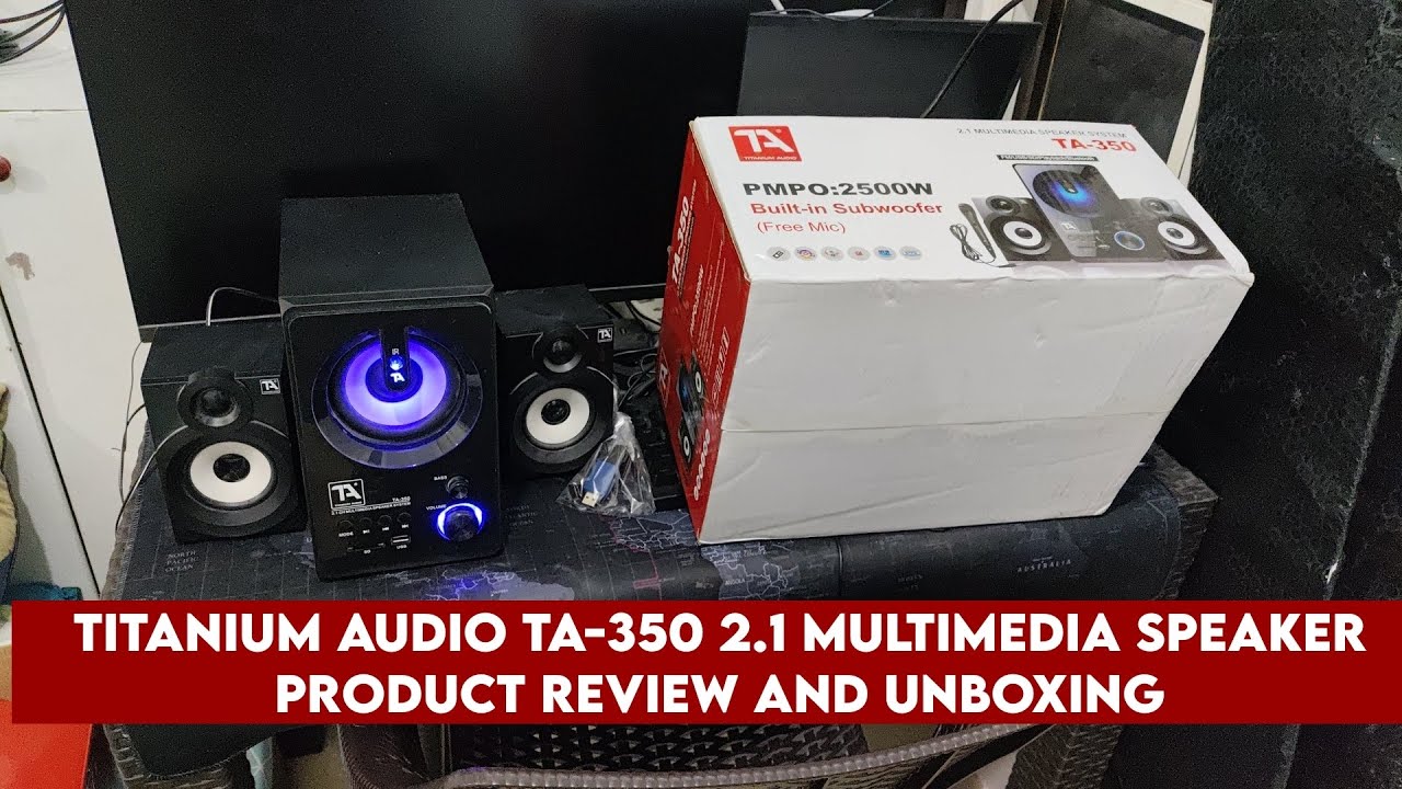 TA-350 Speaker Titanium Audio 2.1 Channel Multimedia Review Unboxing ...