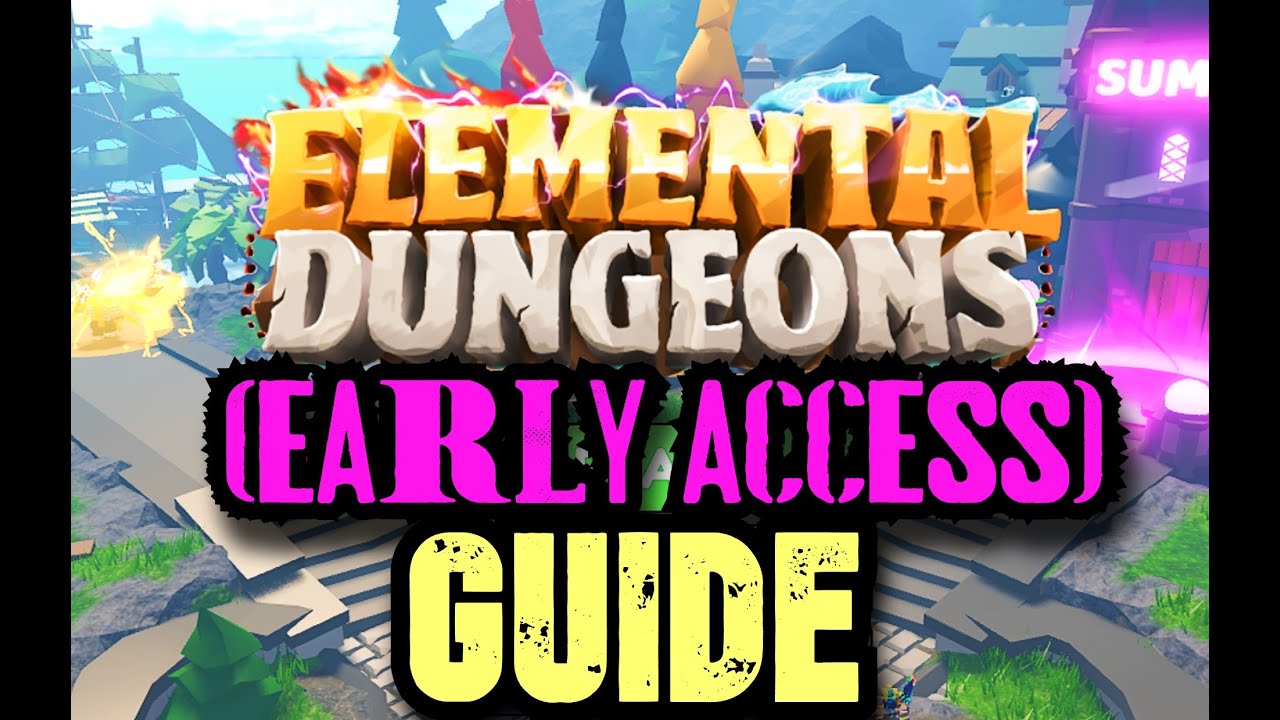 ELEMENTAL DUNGEONS (Early ACCESS) GUIDE - roblox - YouTube