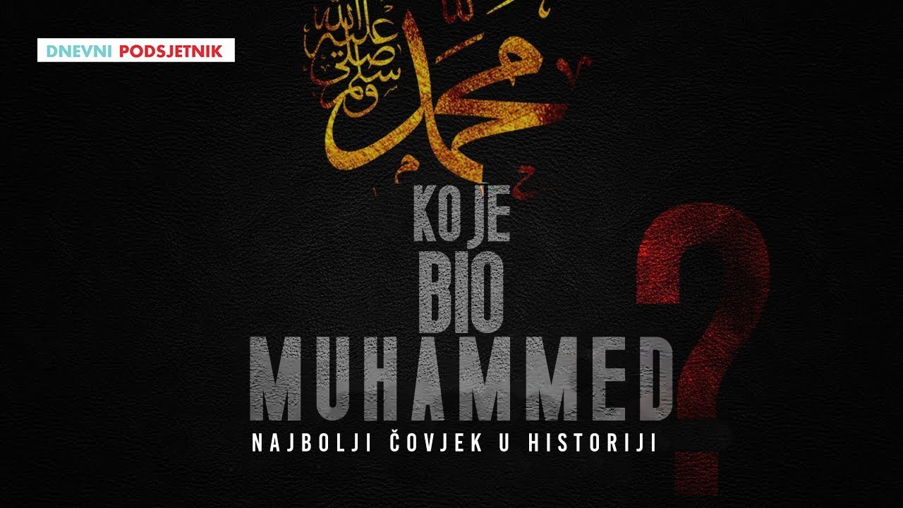 Poslanik Muhammed ﷺ - Najbolji Čovjek u Historiji ᴴᴰ┇Dnevni podsjetnik ...