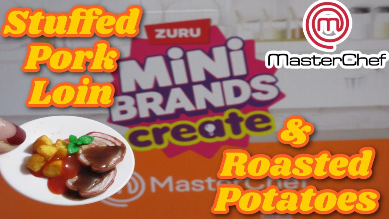 Mini Brands Create MasterChef Stuffed Pork Loin & Roasted Potatoes ...
